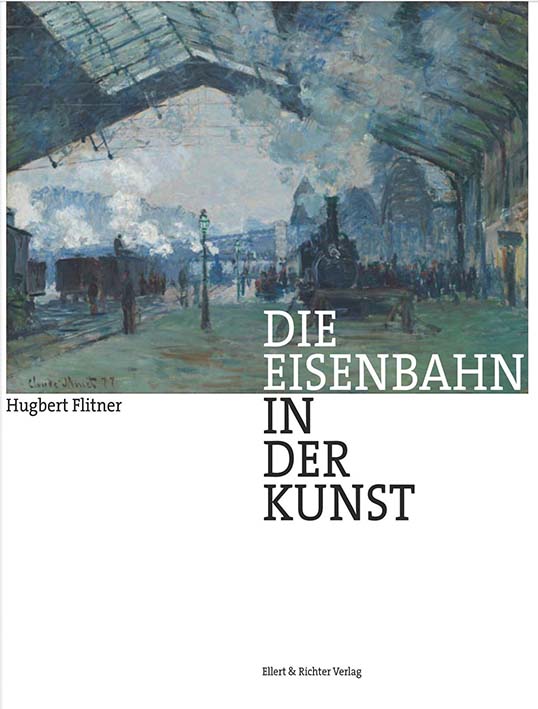 Die Eisenbahn in der Kunst. Hugbert Flitner